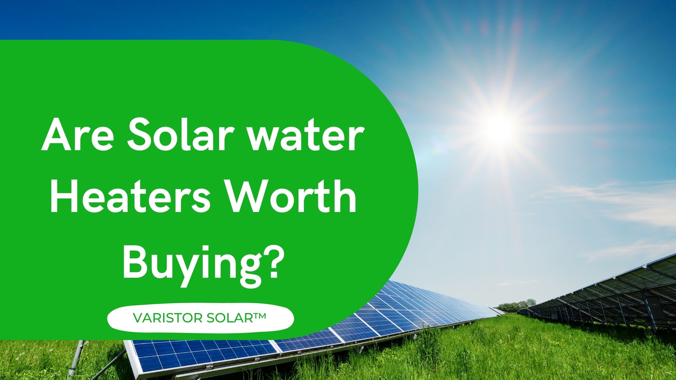 Why You Should Choose a Solar Water Heater
