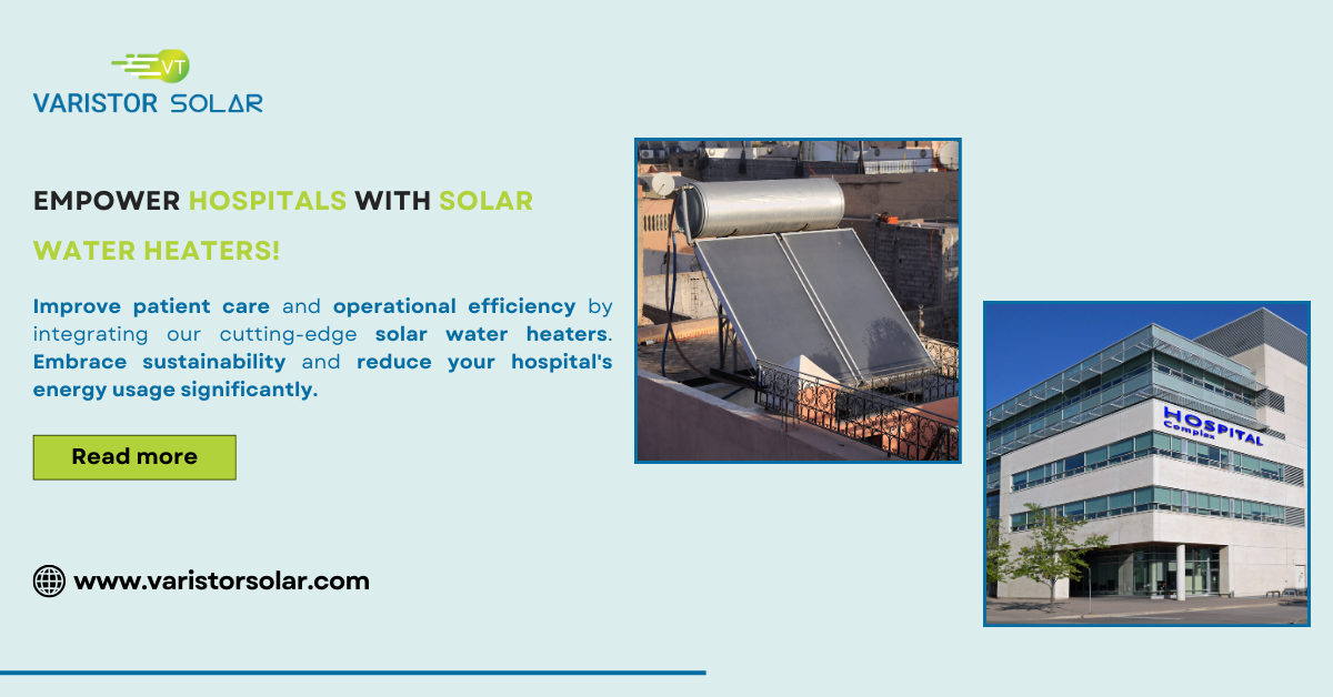 Empower Hospitals with Solar Water Heaters! - VaristorSolar
