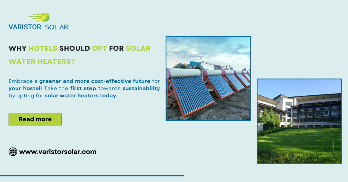 Why should hotels opt for solar water heaters? - VaristorSolar