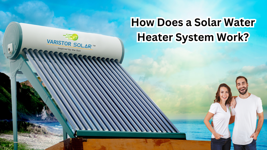 How does a solar water heater system work? - VaristorSolar